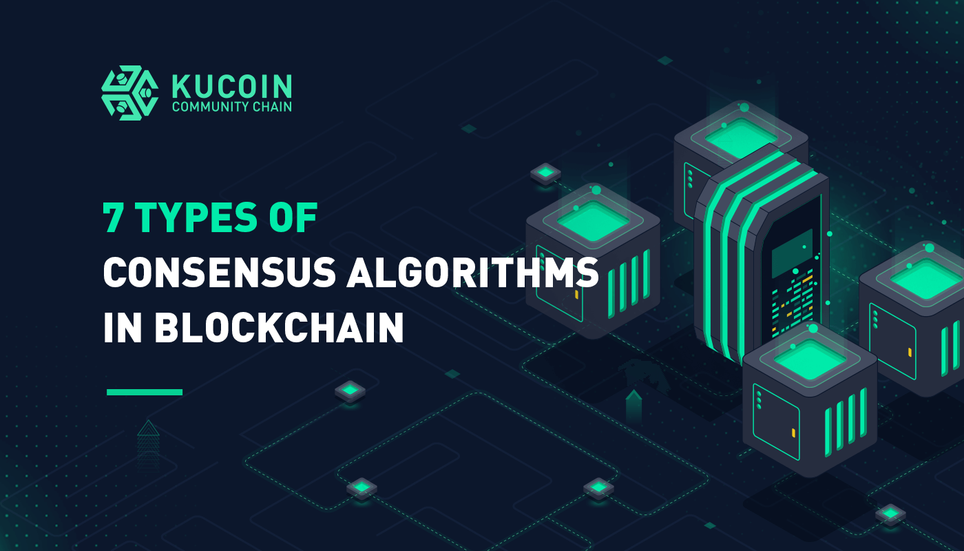 7 Types of Consensus Algorithms in Blockchain - KCC News