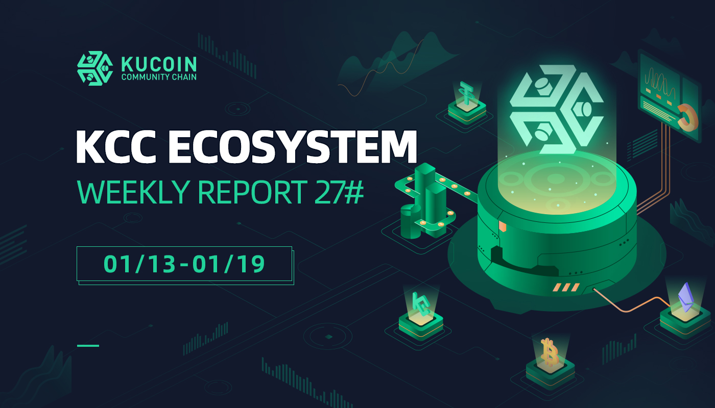 KCC Weekly Ecosystem Report 27# (01/13-01/19) - KCC News